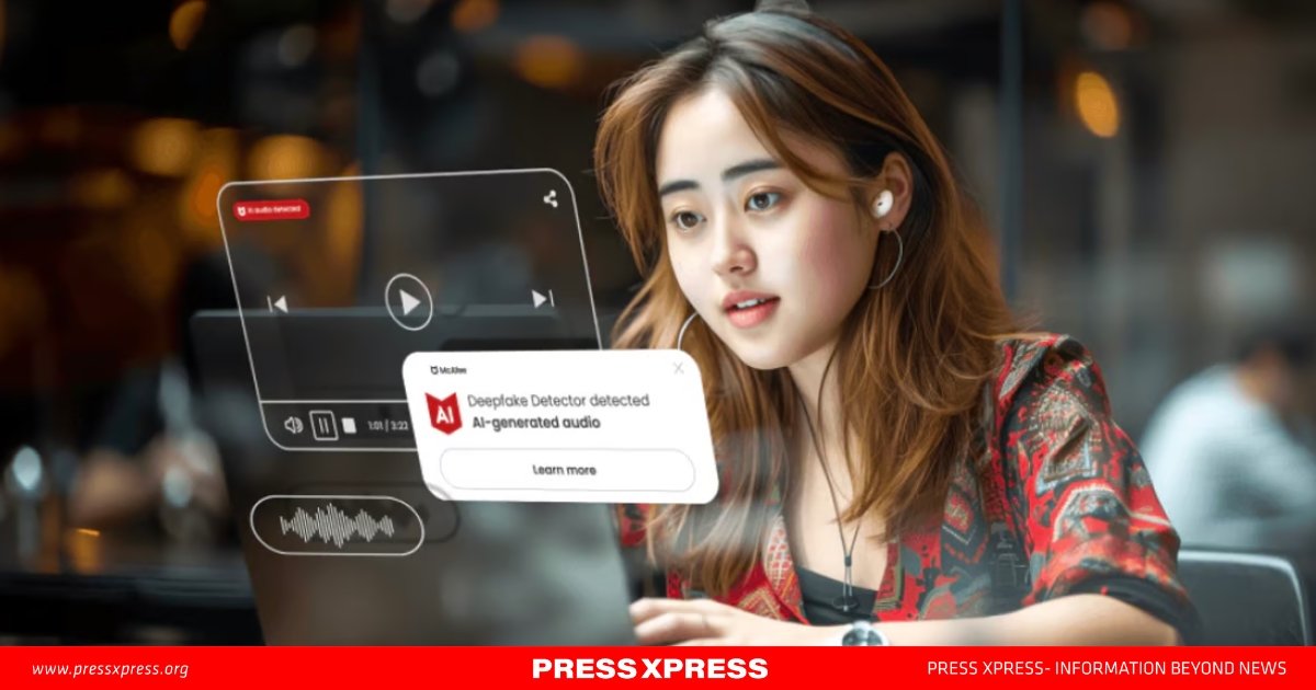 McAfee Unveils Powerful AI Tool to Combat Rising Threat of Deepfake Audio - Press Xpress